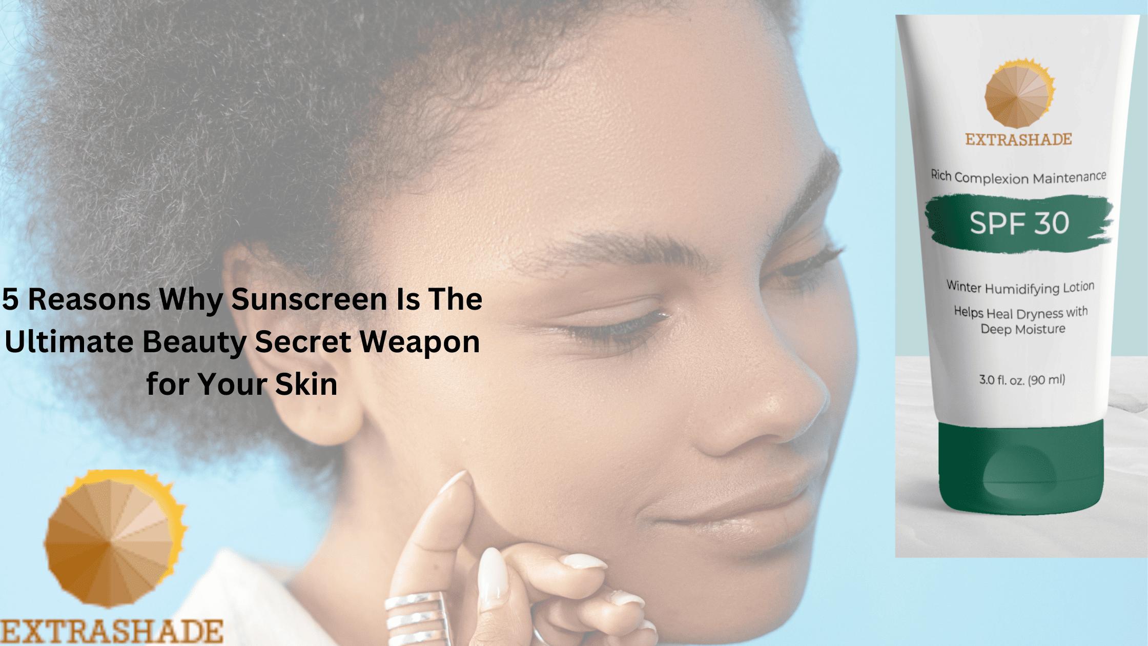 5 Reasons Why Sunscreen Is The Ultimate Beauty Secret Weapon For Your ...